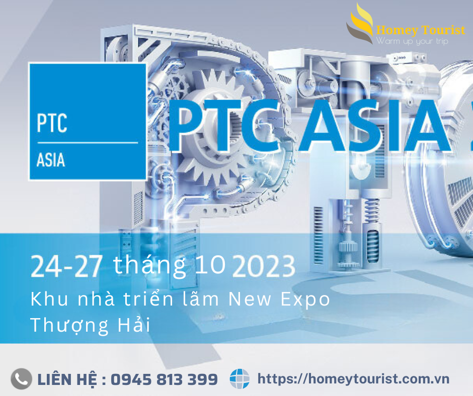 Hội chợ triển lãm ngành Cơ khí PTC Asia 2023 tại Thượng Hải - Du lịch Homey Tourist
